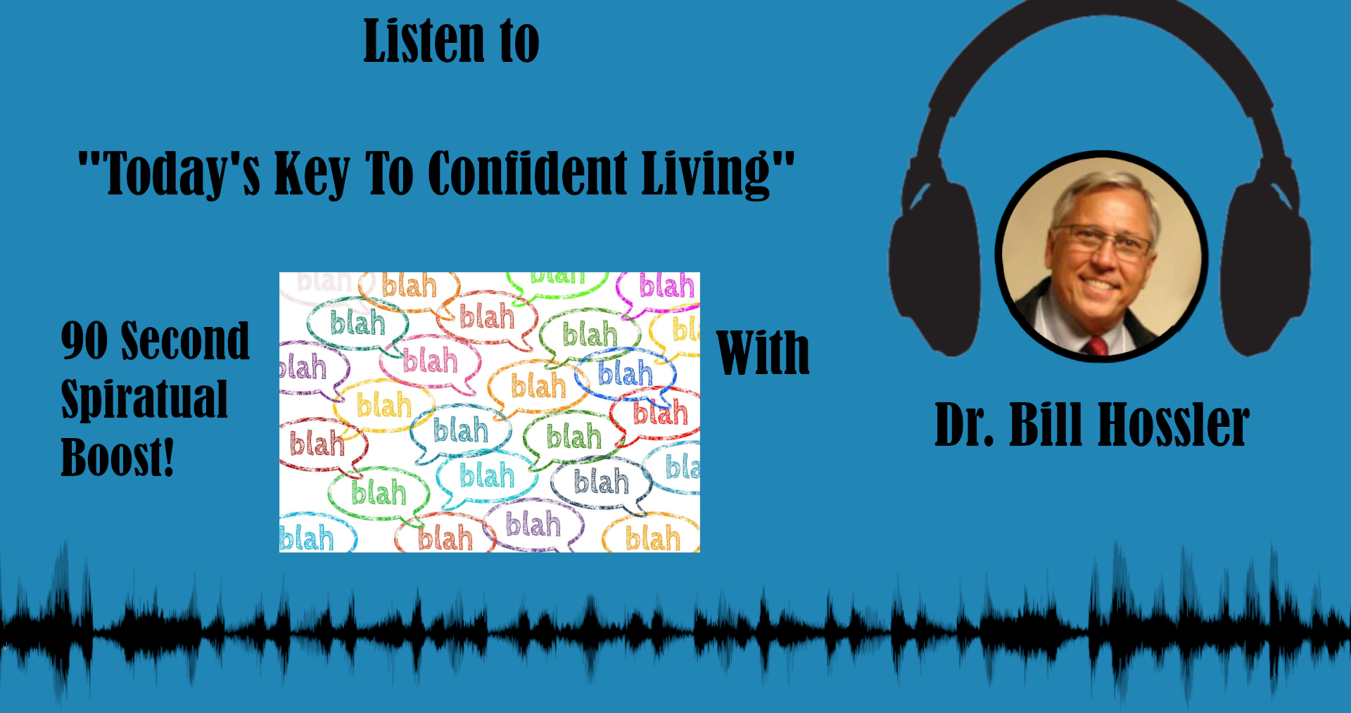 “Today’s Key to Confident Living” – Dr. Bill Hossler – Gossip Is Wrong